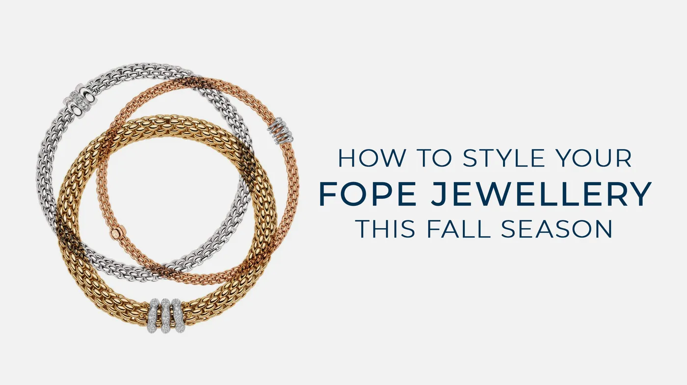 How To Style Your FOPE Fine Jewellery | La Mine d'Or | Blog